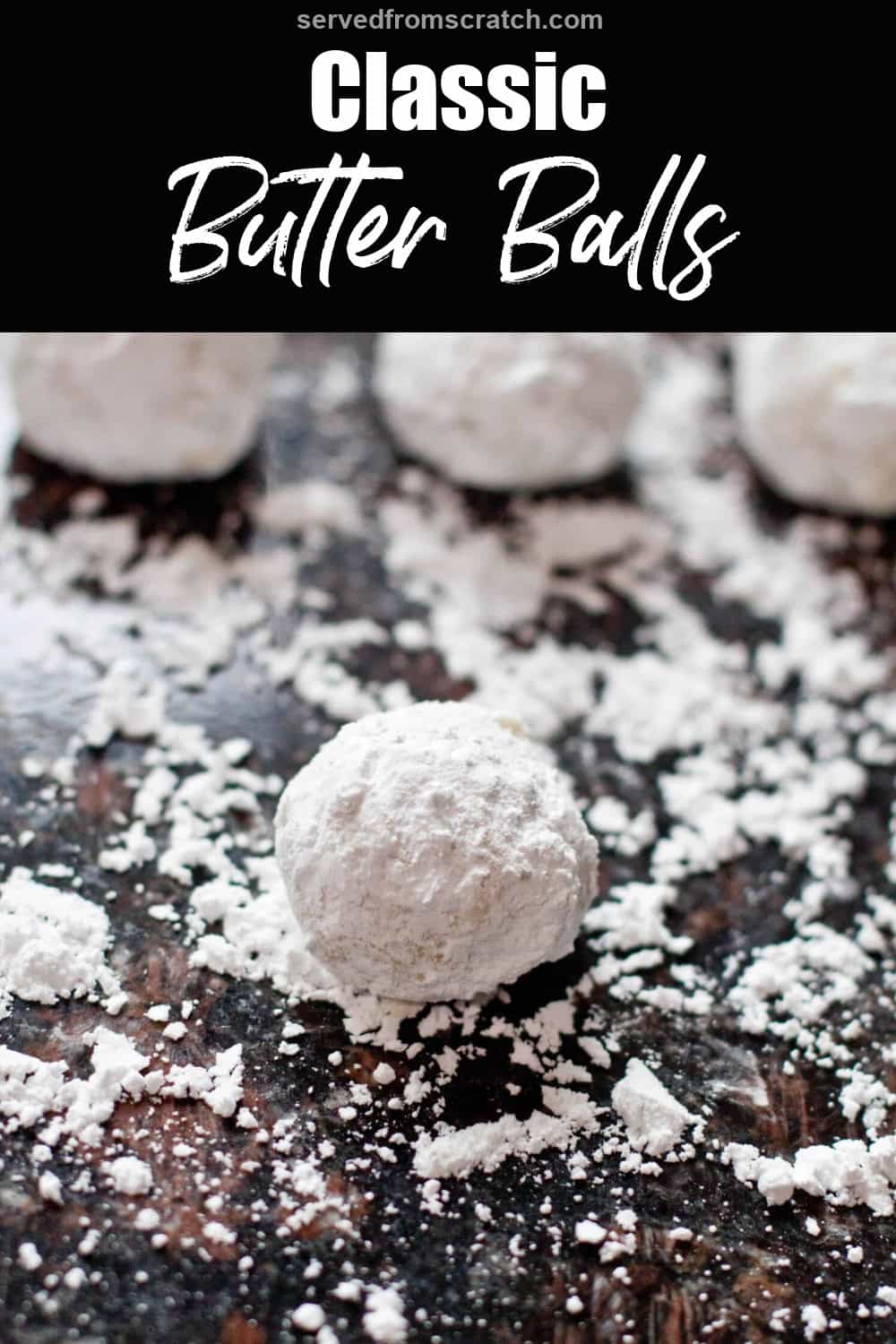Classic Butter Balls - Served From Scratch