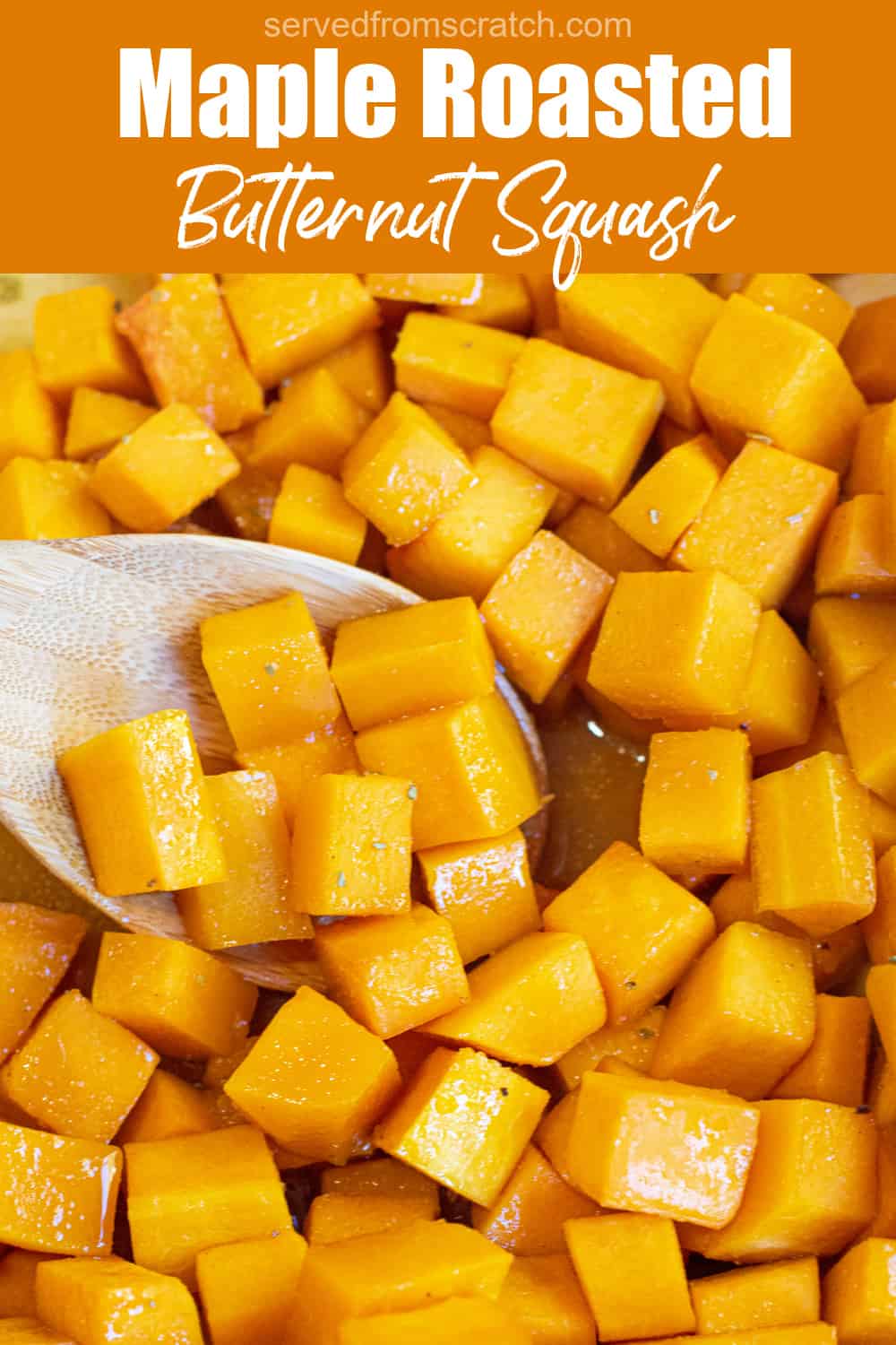 Maple Roasted Butternut Squash - Served From Scratch