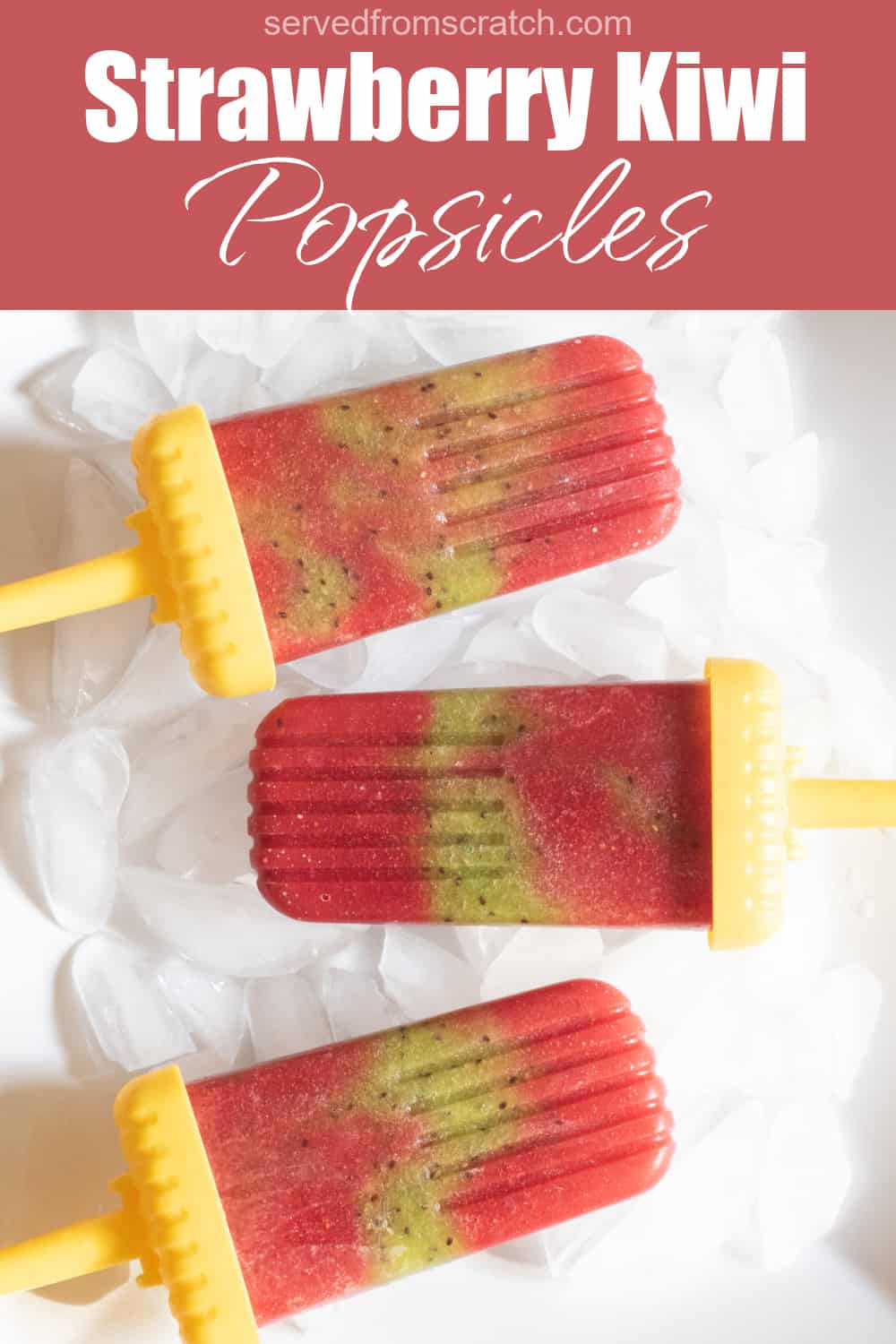 Strawberry Kiwi Popsicles - Served From Scratch