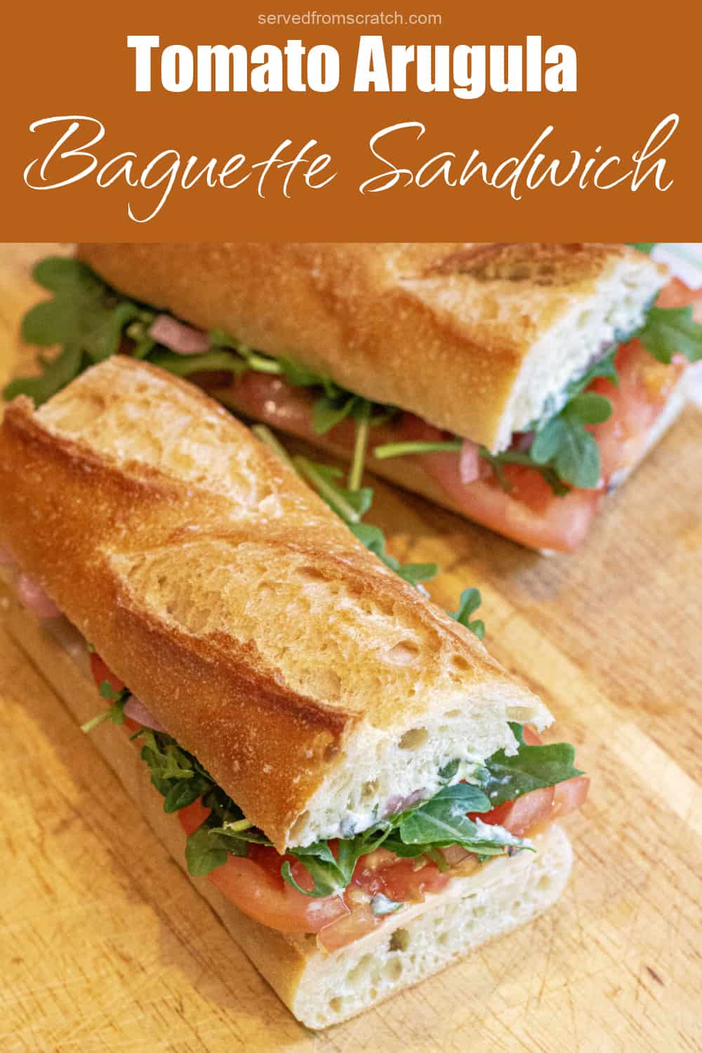 Tomato Arugula Baguette Sandwich - Served From Scratch