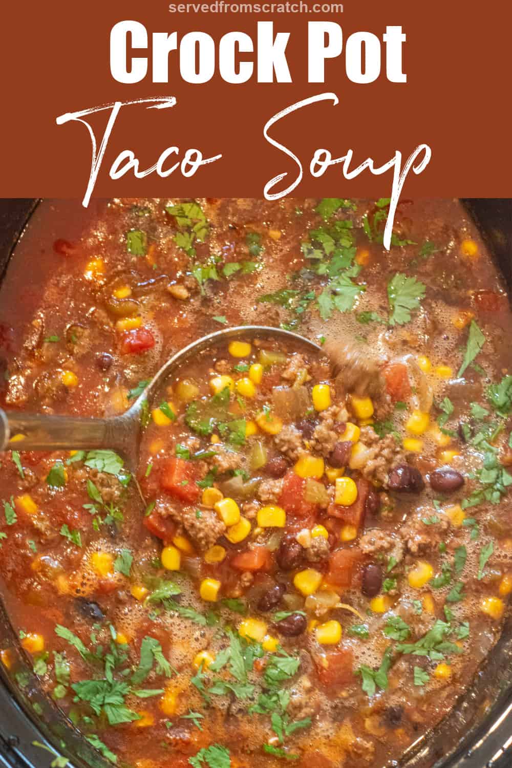 Crock Pot Taco Soup - Served From Scratch