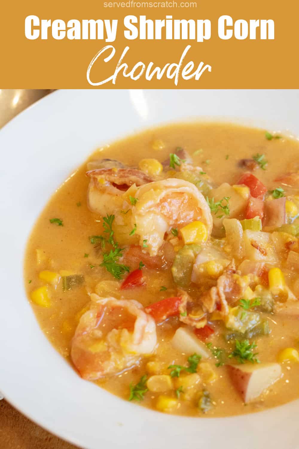 Creamy Shrimp Corn Chowder - Served From Scratch