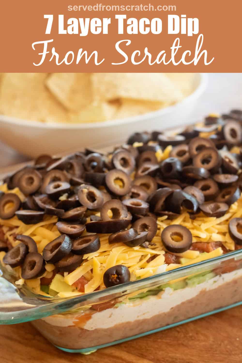 7 Layer Taco Dip From Scratch - Served From Scratch