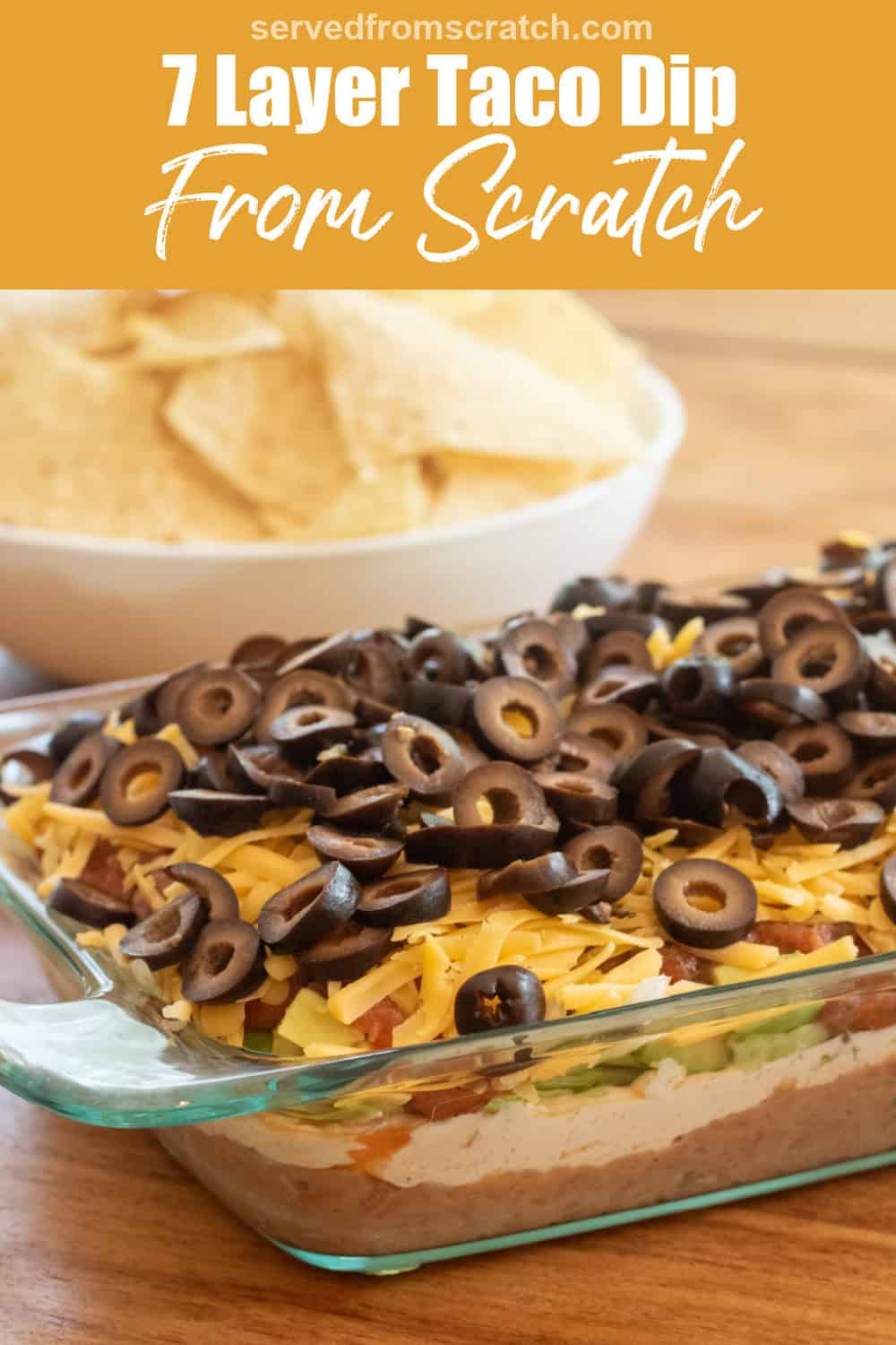 7 Layer Taco Dip From Scratch - Served From Scratch