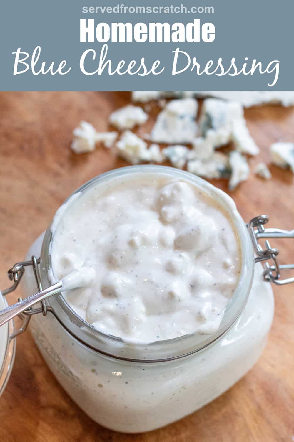 Homemade Blue Cheese Dressing - Served From Scratch