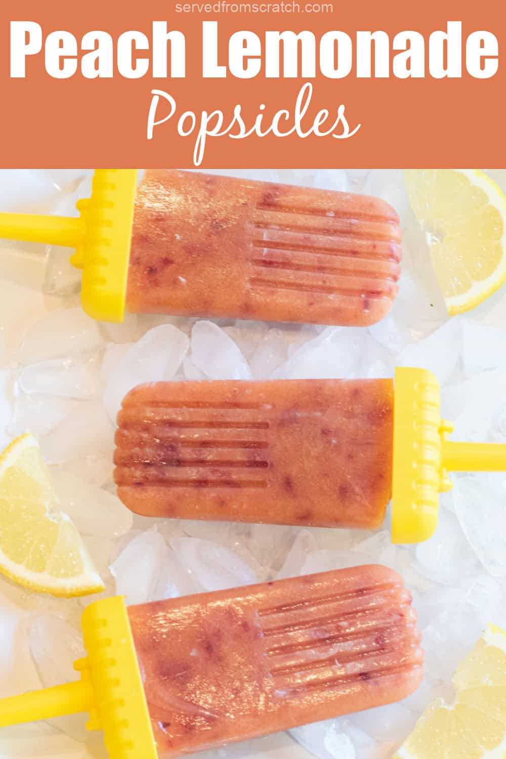 Peach Lemonade Popsicles - Served From Scratch