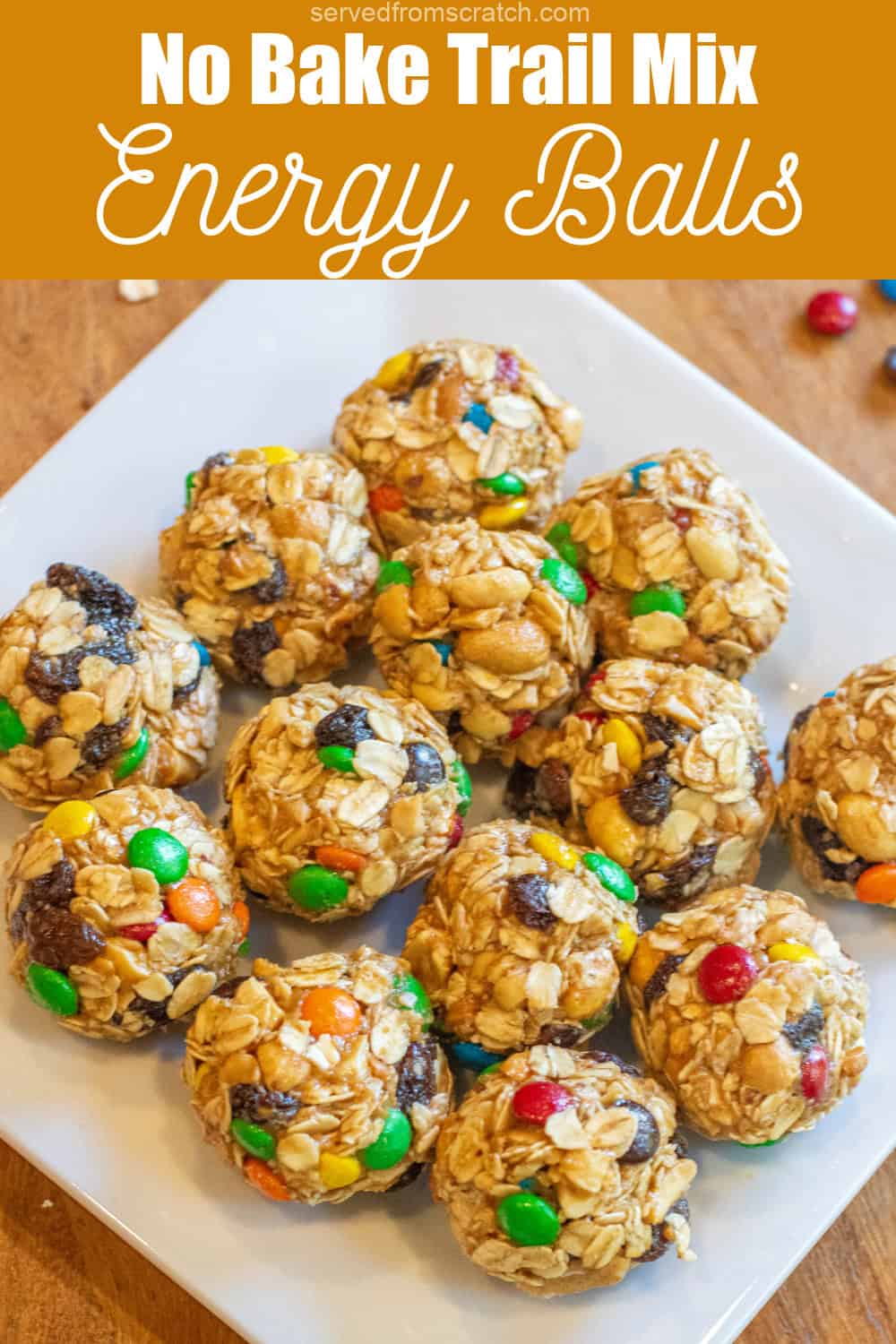 No Bake Trail Mix Energy Balls - Served From Scratch