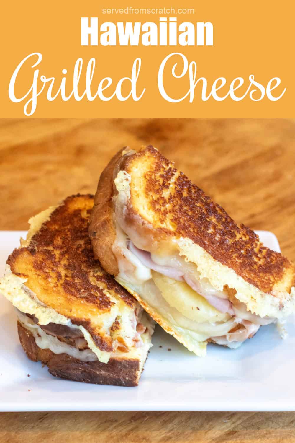 Hawaiian Grilled Cheese - Served From Scratch
