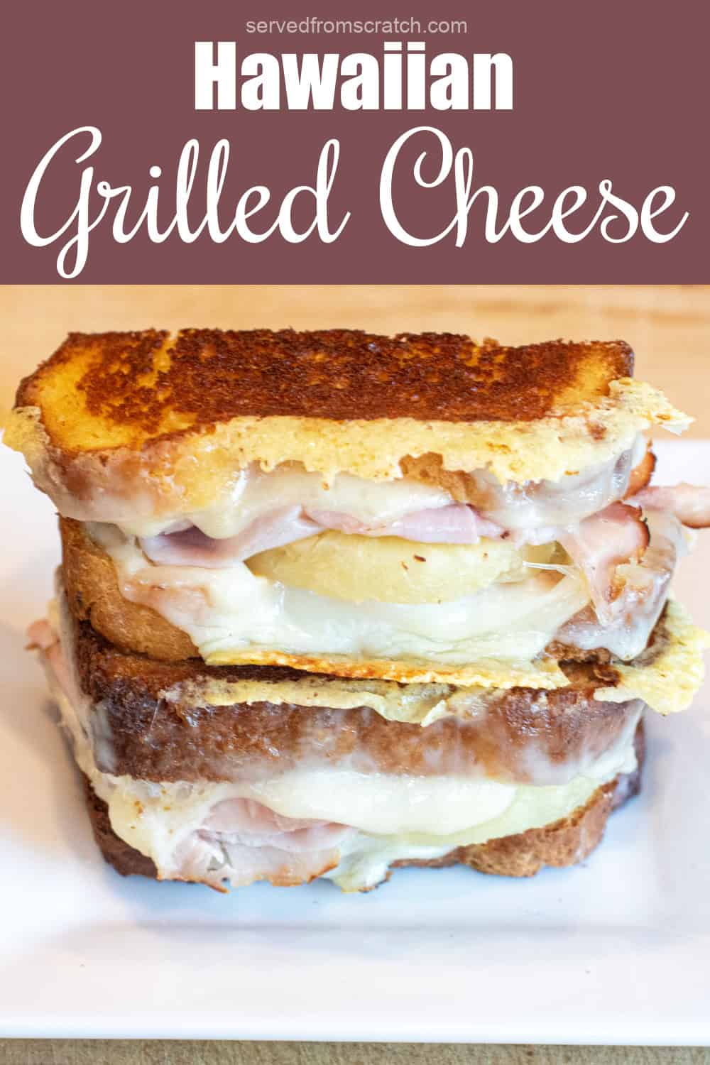 Hawaiian Grilled Cheese - Served From Scratch